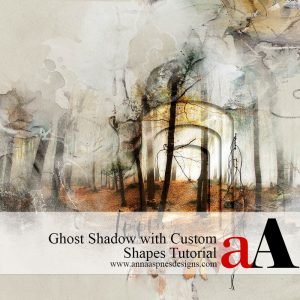 Ghost Shadow with Custom Shapes Tutorial - Anna Aspnes Designs