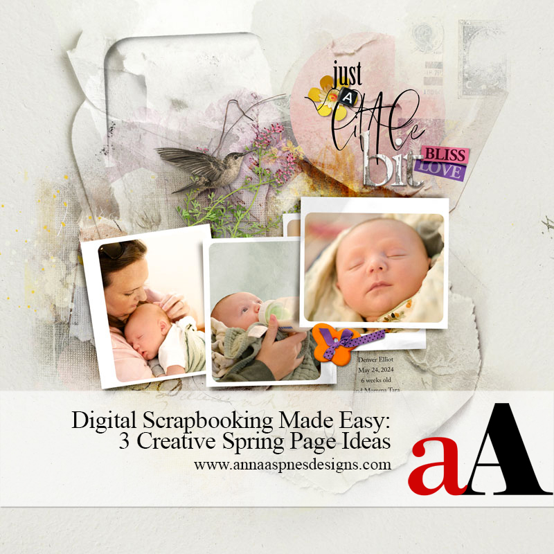 Digital Scrapbooking Made Easy: 3 Creative Spring Ideas | Anna Aspnes ...